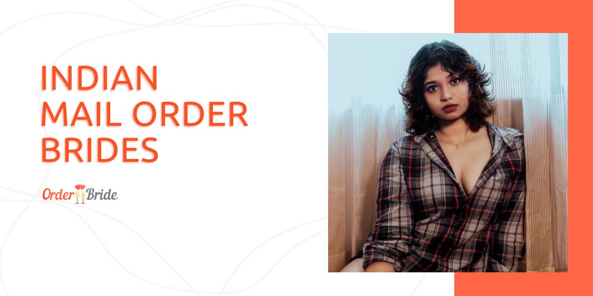 Mail Order Indian Brides: How To Find Indian Wife